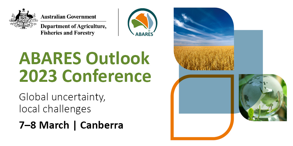 ABARES Outlook Conference 7-8 March 2023 – Global uncertainty, local ...